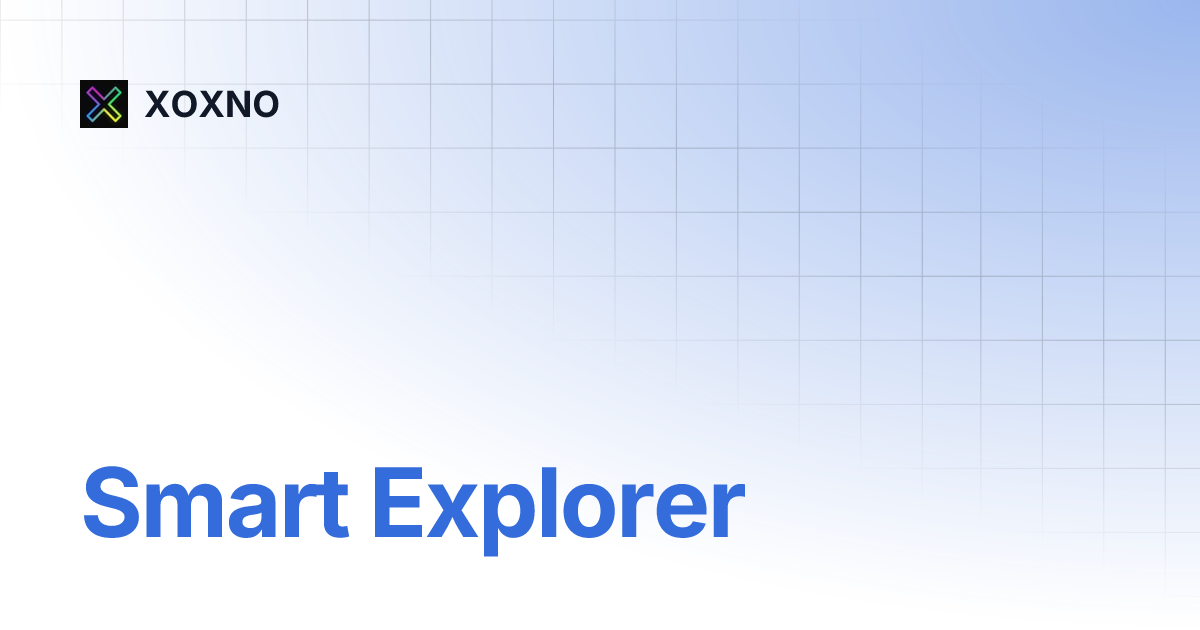 Smart Explorer | XOXNO
